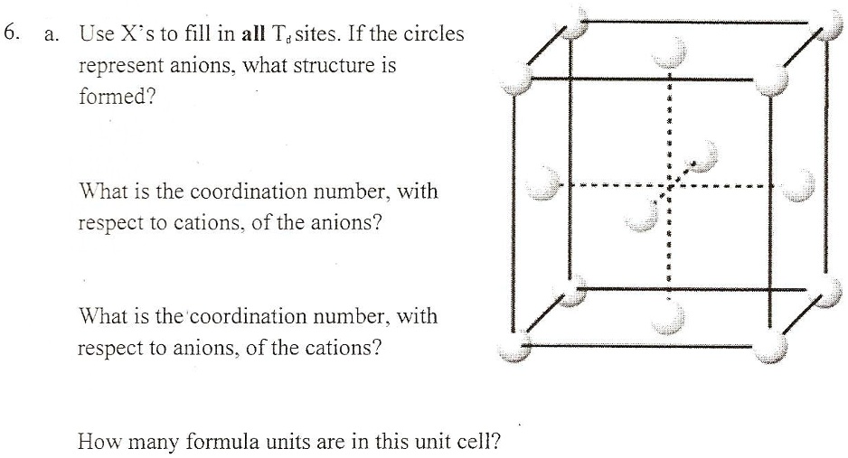 SOLVED: Use Xs t0 fill in all Td sites. If the circles represent anions ...