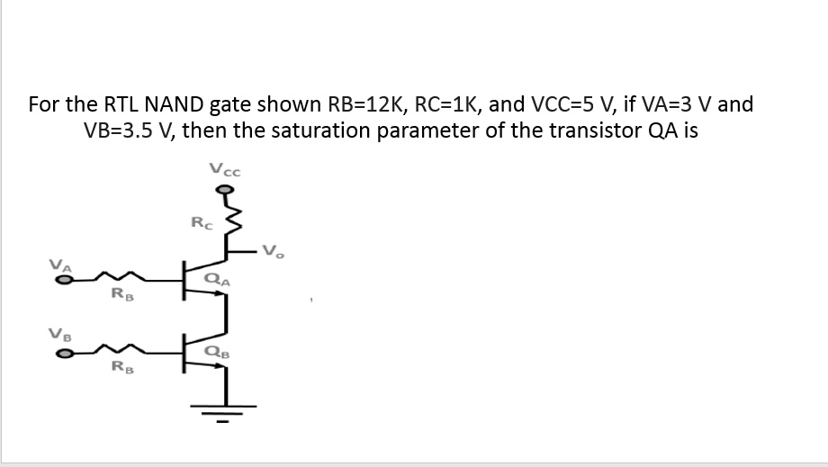 Solved For The Rtl Nand Gate Shown Rb 12k Rc 1k And Vcc 5v