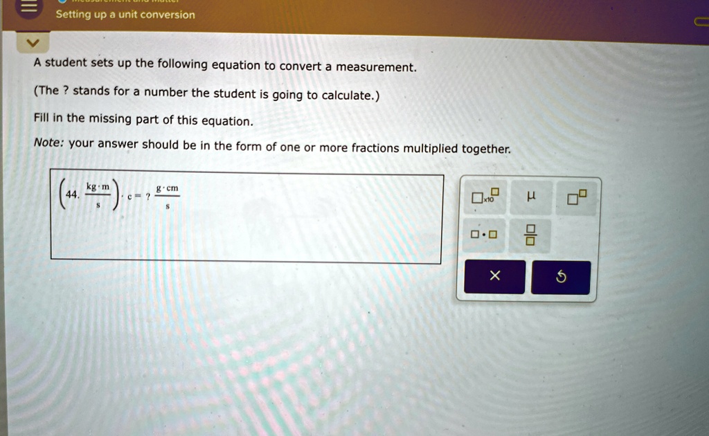 setting up a unit conversion a student sets up the following equation ...