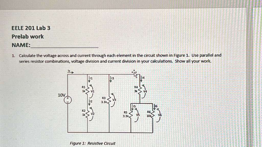 eele 201 lab 3 prelab work name 1 calculate the voltage across and current through each element ...