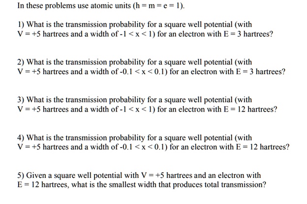 SOLVED: In these problems, use atomic units (h = m = e = 1). 1) What is ...
