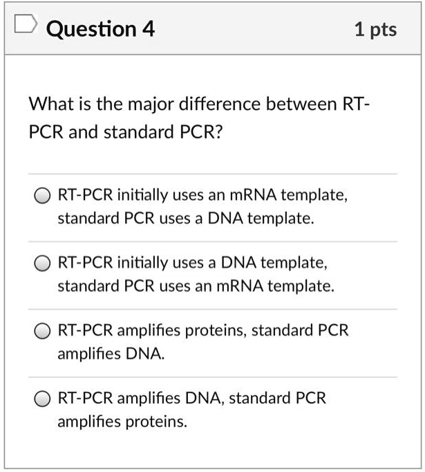 SOLVED:Question 4 1 pts What is the major difference between RT- PCR ...