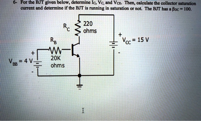 SOLVED: For the BJT given below, determine Ic, Vc, and Vce. Then ...
