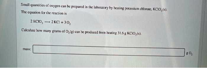 SOLVED: Small quantities of oxygen can be prepared in the laboratory by ...