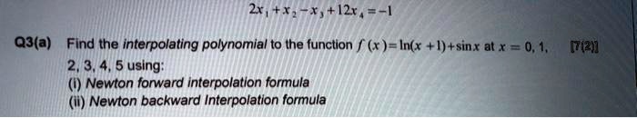 SOLVED: +o-X+ 12r , E- 3(a) Find the interpolating polynomial t0 the function f (x ) = Ingx I ...