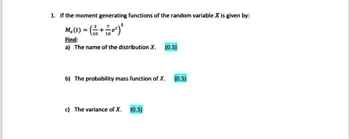 SOLVED: If the moment generating functions of the random variable X is given by: M.() = (+1e ...