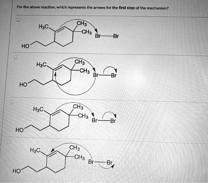 SOLVED: For the above reaction, which represents the arrows for the first step of the mechanism ...