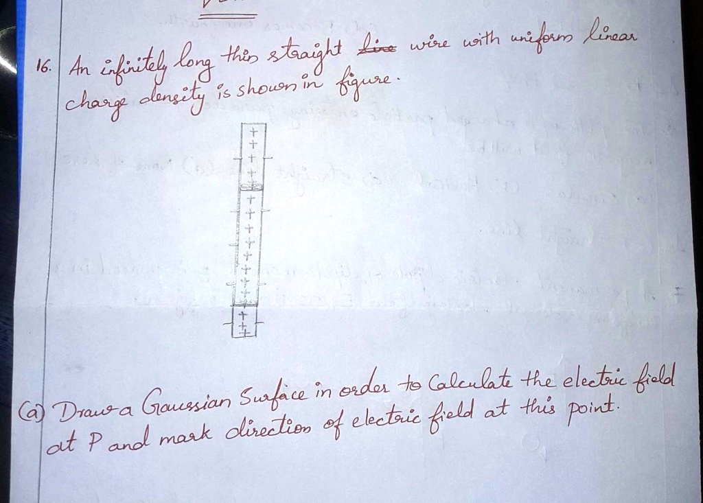 'draw a Gaussian surface in order to calculate the electric field at p ...