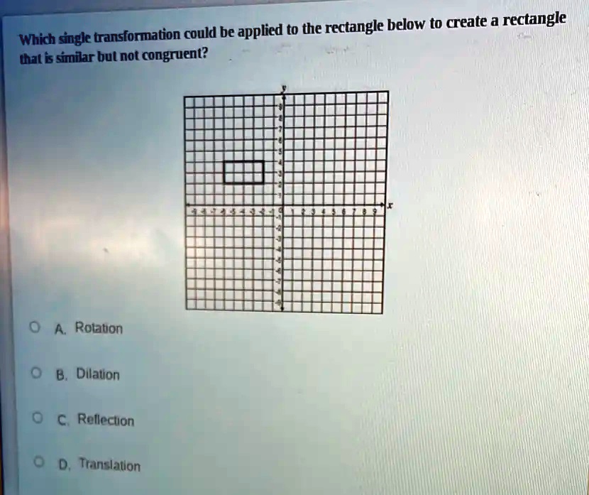 SOLVED: Which transformation could be applied to the rectangle below to create a rectangle which ...