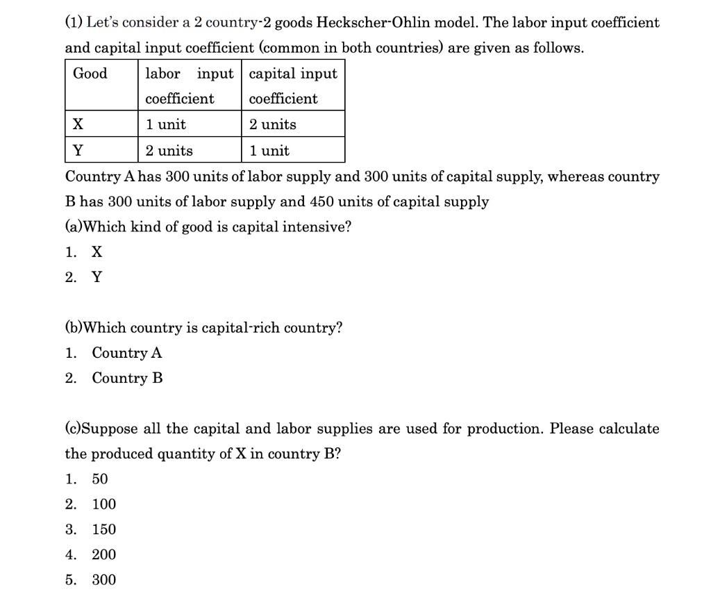 1 lets consider a 2 country 2 goods heckscher ohlin model the labor ...
