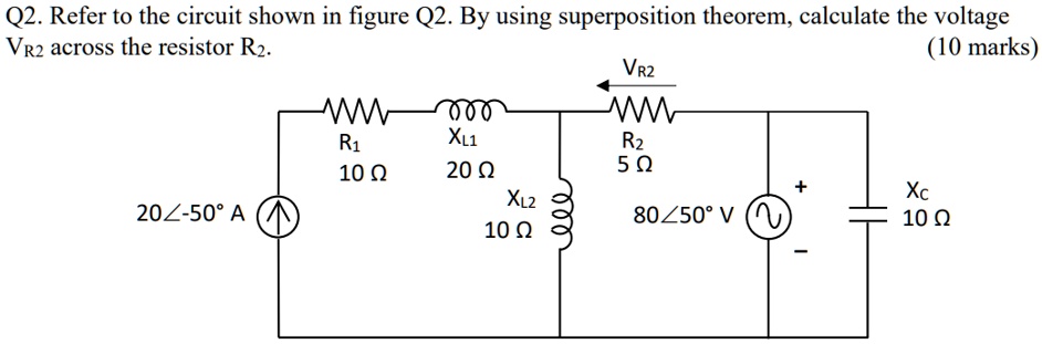 SOLVED: Q2. Refer to the circuit shown in figure Q2. By using superposition theorem, calculate ...