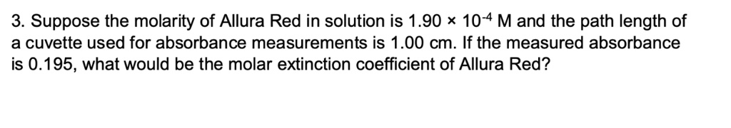 3. Suppose the molarity of Allura Red in solution is 1.90 ×...