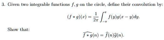 3given two integrable functions fg on the circledefine their ...