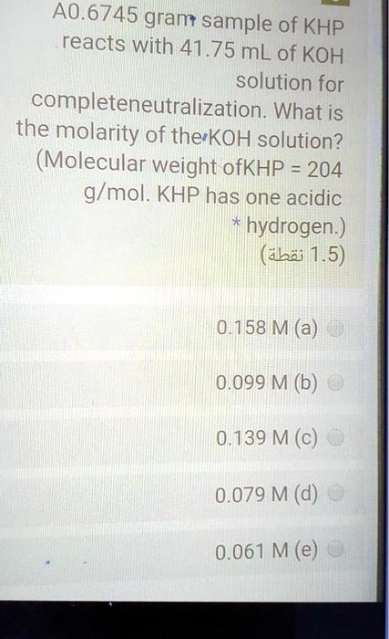 SOLVED: A 0.6745 gram sample of KHP reacts with 41.75 mL of KOH ...