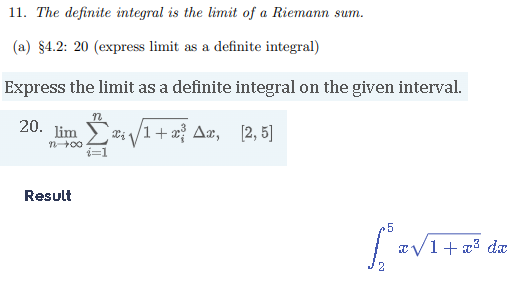 SOLVED: 11. The definite integral is the limit of a Riemann sum. (a) §4 ... SOLVED: 11. The definite integral is the limit of a Riemann sum. (a) §4 ...