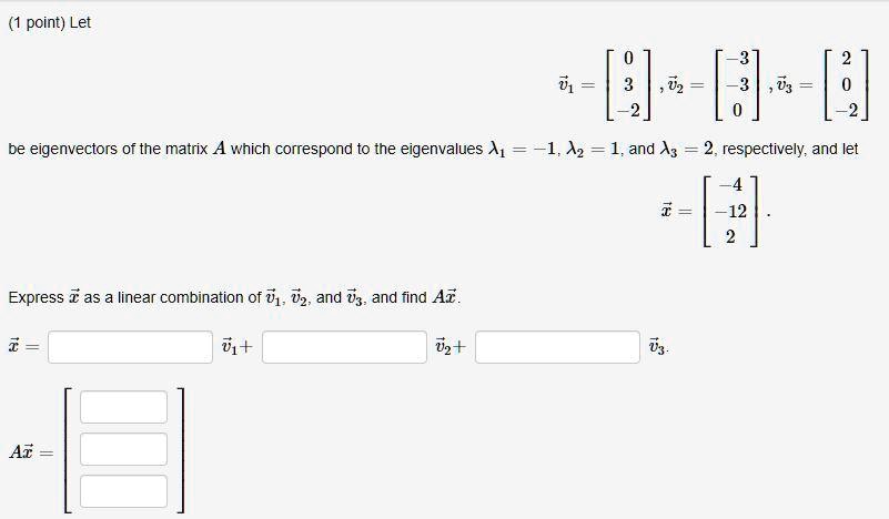 point let be eigenvectors of the matrix a which correspond to the eigenvalues at 1 az 1 and az 2 ...