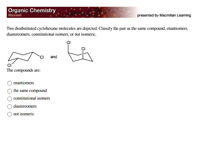SOLVED: Organic Chemistry Marwell presented by Macmillan Learning Two ...