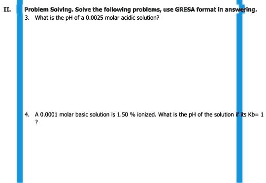 II. Problem Solving. Solve the following problems, use GRESA format in answering. 3. What is the ...