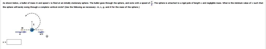SOLVED: As shown below, a bullet of mass m and speed v is fired at an ...