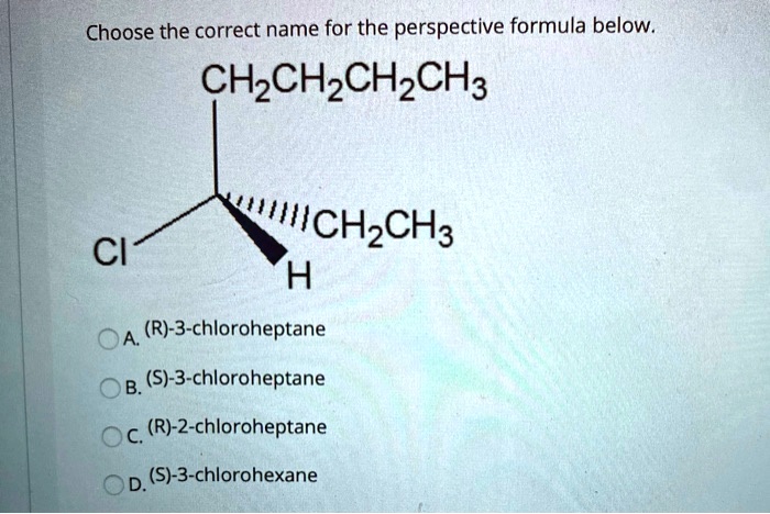 Choose the correct name for the perspective formula below. CH2CH2CH2CH3 ...