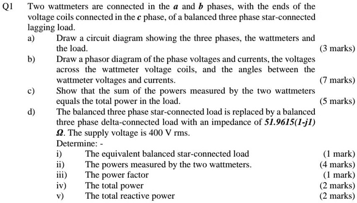SOLVED: Q1 Two wattmeters are connected in the a and b phases with the ends of the voltage coils ...