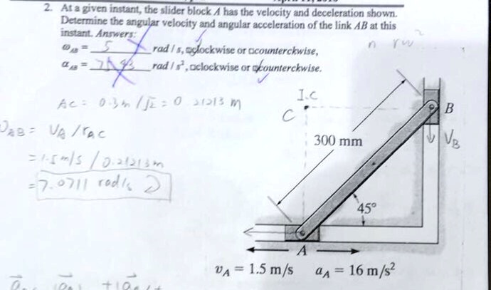 2. At a given instant, the slider block A has the velocity and deceleration shown. Determine the ...