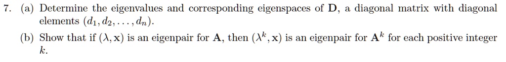 SOLVED:Determine the eigenvalues and corresponding eigenspaces of D ...