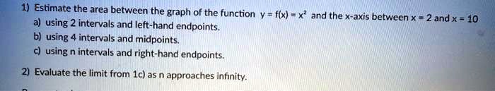 1 estimate the area between the graph of the function v fx x and the x ...
