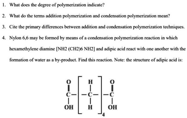 1. What does the degree of polymerization indicate? 2. What do the ...