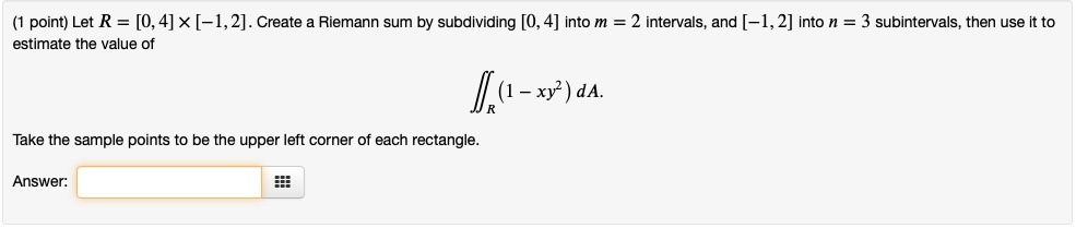 point let r 04x 12 create riemann sum by subdividing 0 4 into m 2 intervals and 1 2 into n 3 ...