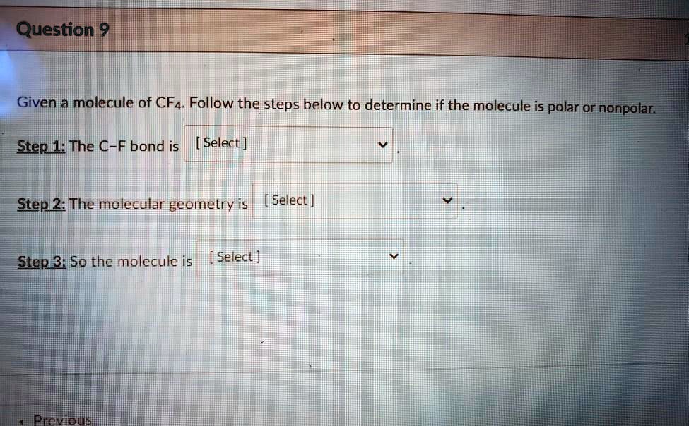 SOLVED: Questionia Given a molecule of CF4 Follow the steps below to determine if the molecule ...