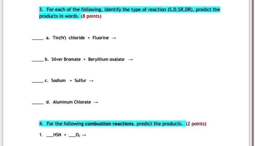For each of the following, identify the type of reaction (S, D, SR, DR ...
