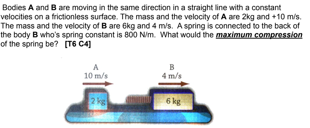 SOLVED: Bodies A and B are moving in the same direction in a straight line with constant ...