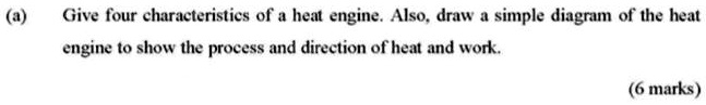SOLVED: Thermodynamics (a) Give four characteristics of a heat engine ...