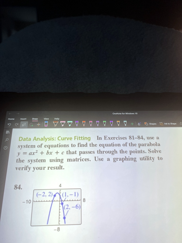 SOLVED: Data Analysis: Curve Fitting In Exercises 81-84, use a system of equations to find the ...