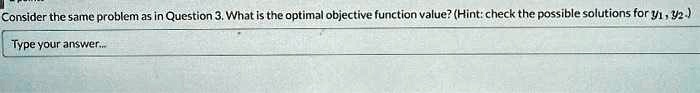 Solved Consider The Same Problem As In Question 3 What Is The Optimal