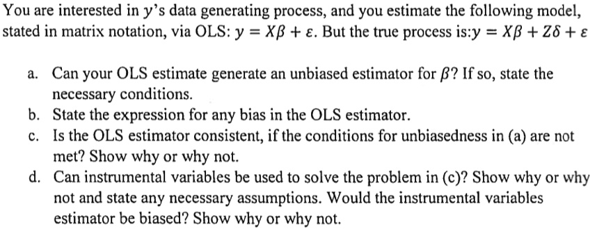 SOLVED:You are interested in y'$ data generating process, and you estimate the following model ...
