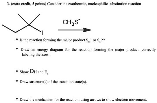 SOLVED: Consider the exothermic, nucleophilic substitution reaction. Is ...