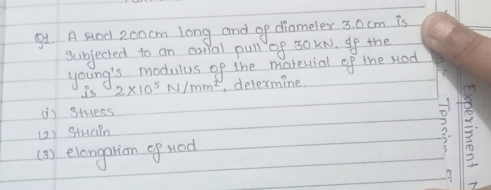 Q1. A rrod 200 cm long and of diameter 3.0 cm is subjected to an axial ...
