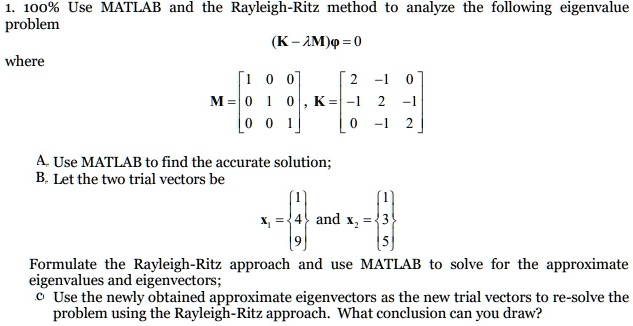 SOLVED: Use MATLAB and the Rayleigh-Ritz method to analyze the ...
