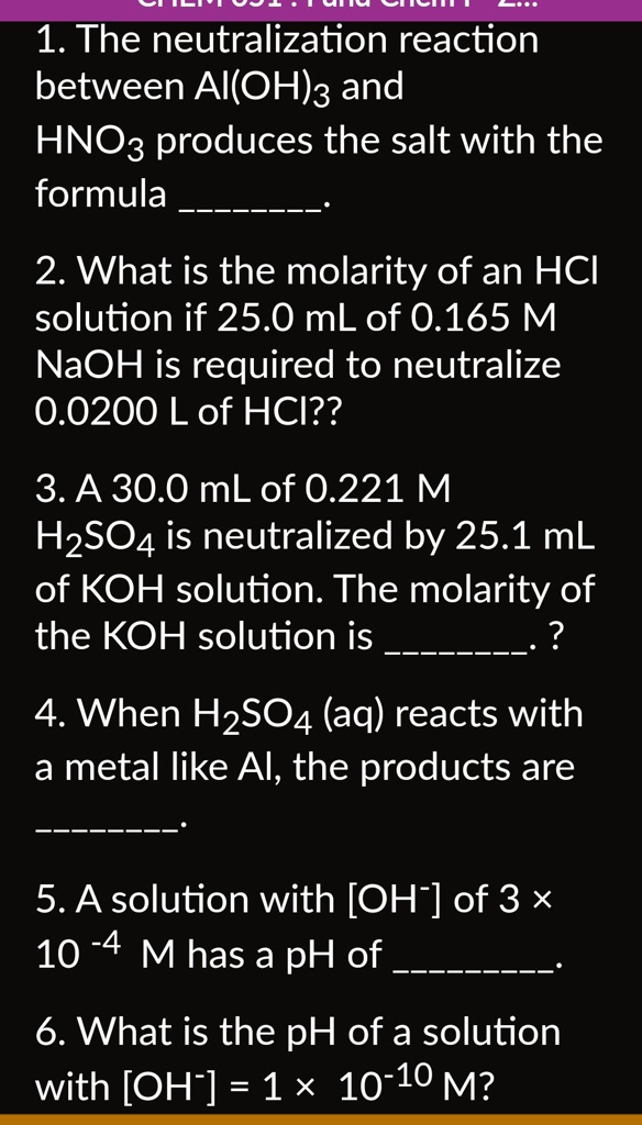 1. The neutralization reaction between Al(OH)3 and HNO3 produces the salt with the formula . 2 ...