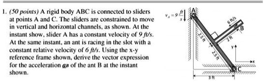 SOLVED: 1.50 pointsA rigid body ABC is connected to sliders at points A and C.The sliders are ...