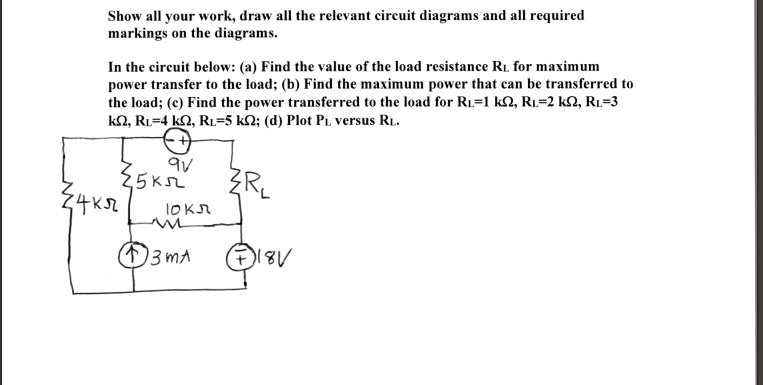 SOLVED: Text: Show all your work, draw all the relevant circuit diagrams, and all required ...