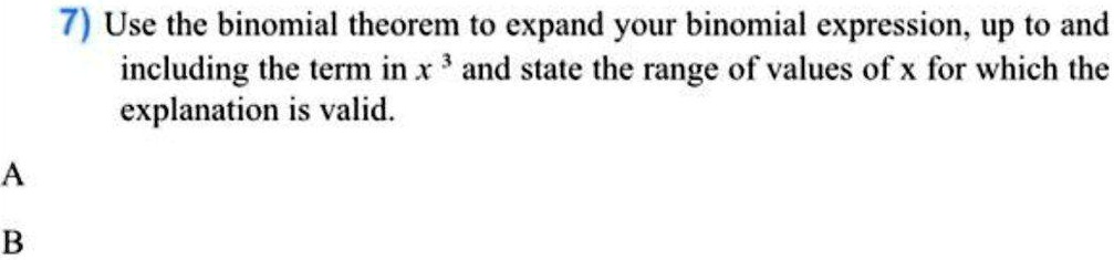 SOLVED: 7) Use the binomial theorem to expand your binomial expression ...