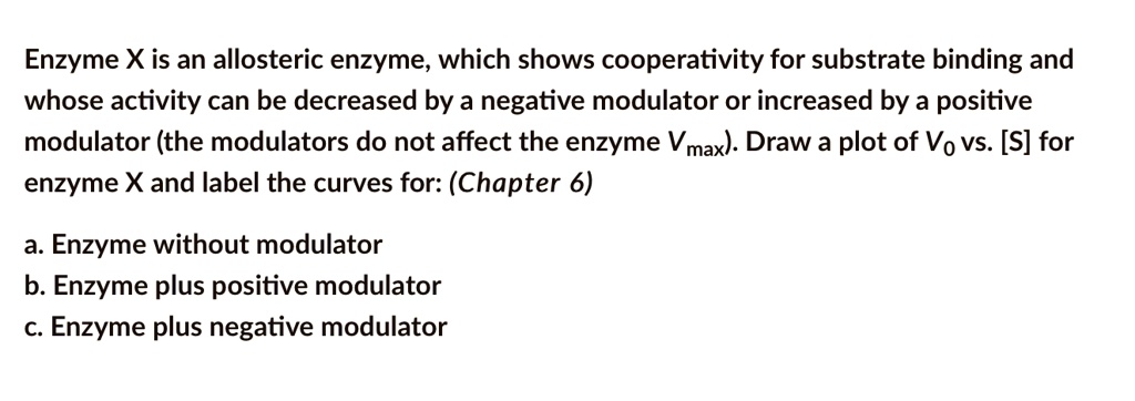 enzyme x is an allosteric enzyme which shows cooperativity for ...