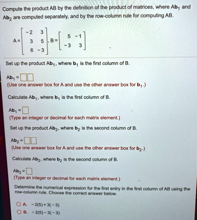 SOLVED: Compute the product AB by the definition of the product of ...