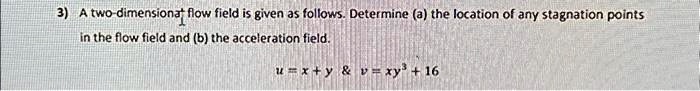 SOLVED: Texts: 3A two-dimensional flow field is given as follows ...