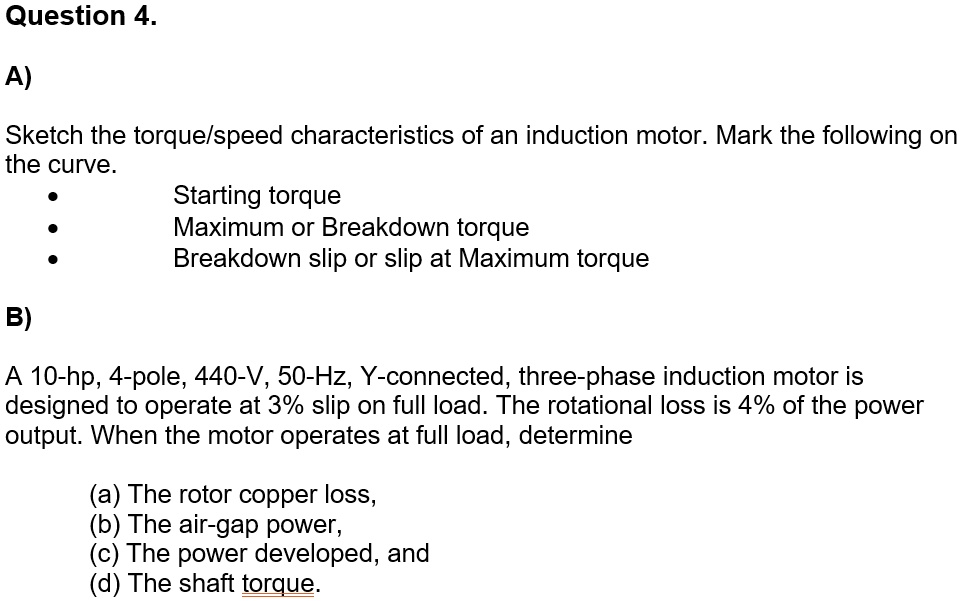 SOLVED: Question 4. A) Sketch the torque/speed characteristics of an ...