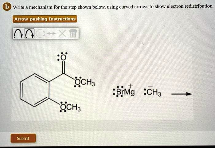 SOLVED: Write a mechanism for the step shown below, using curved arrows to show electron ...