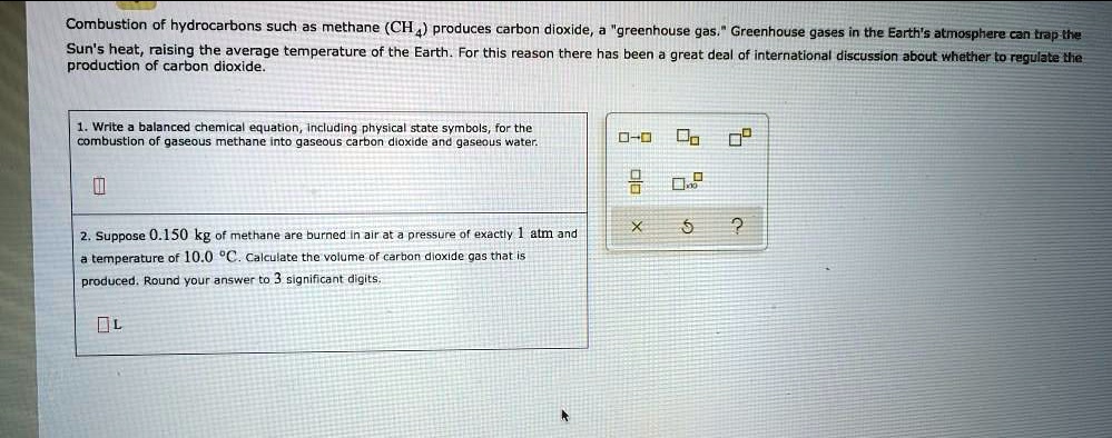 SOLVED: Combustion of hydrocarbons such as methane (CH4) produces ...
